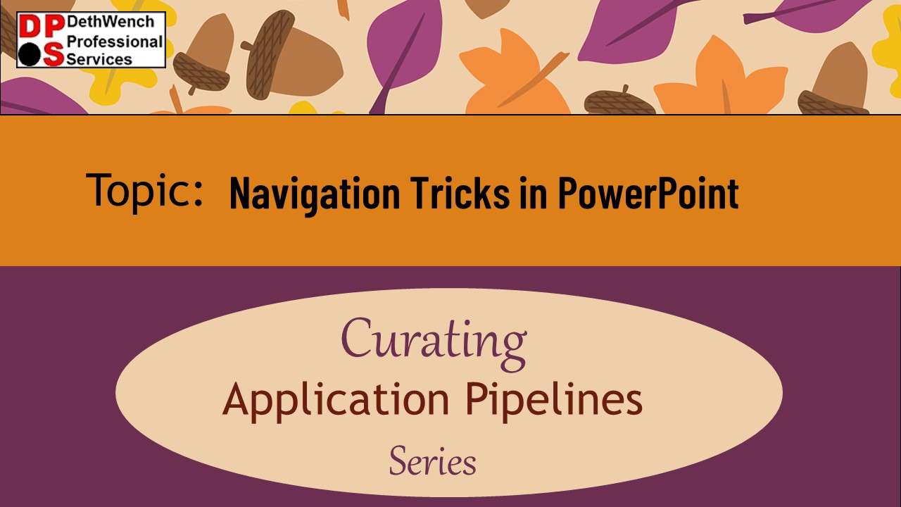 PowerPoint for Visualizations: Curating Application Pipelines - DethWench Professional Services